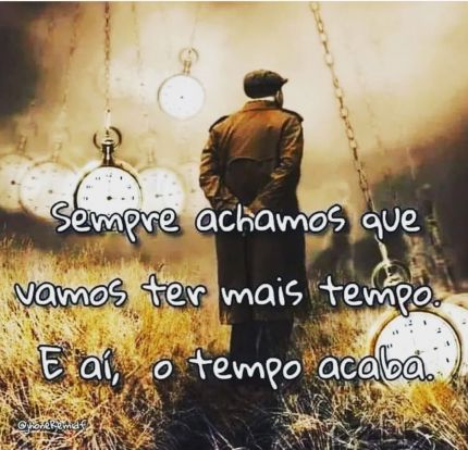 Meu ZapZap - Imagens O tempo tá passando - Reflexão para Whatsapp e ...