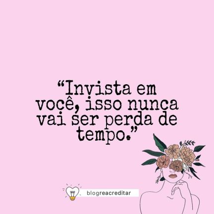 Meu ZapZap - Imagens Invista em você - Reflexão para Whatsapp e Facebook