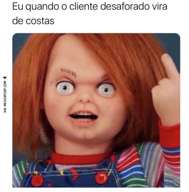 Meu ZapZap - Imagens Cliente chato - Engraçadas para Whatsapp e Facebook