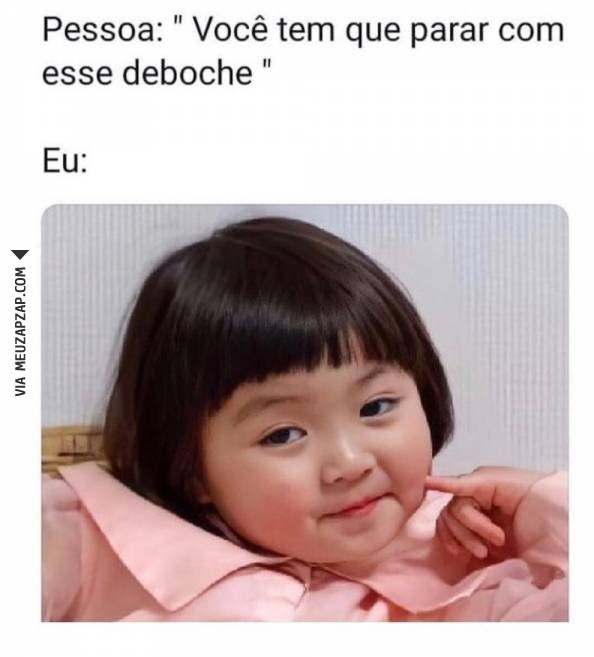 Meu ZapZap - Imagens O deboche em pessoa - Engraçadas para Whatsapp e ...