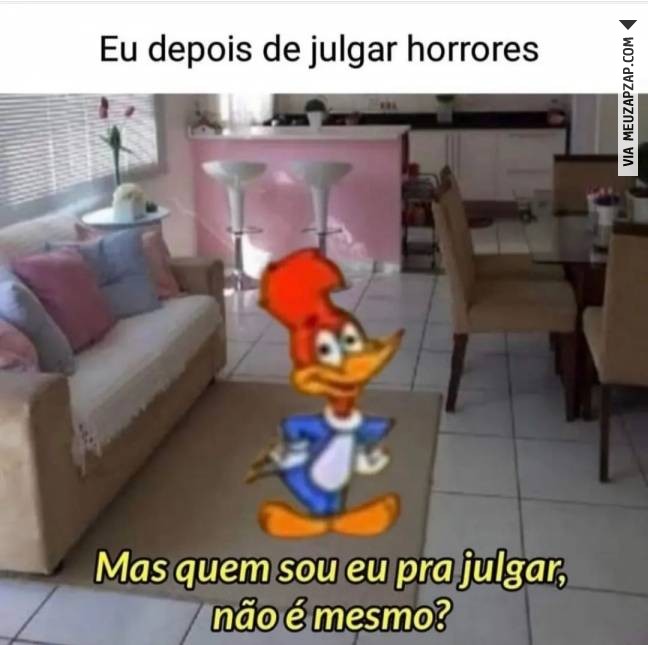 Meu ZapZap - Imagens Eu depois de julgar - Engraçadas para Whatsapp e ...
